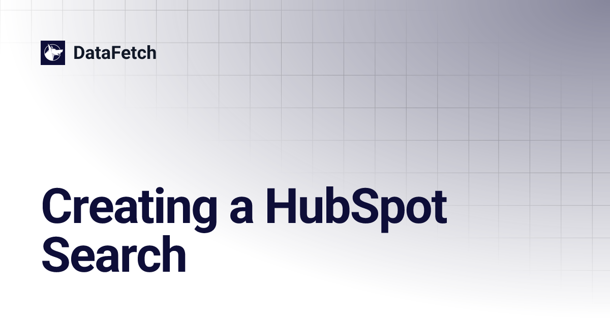 Creating a HubSpot Search | DataFetch